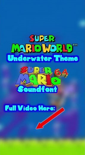 Super mario world underwater theme with super mario 64 soundfont