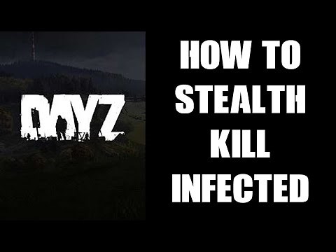 DayZ: How To One Hit Kill Infected Zombies With A Stealth Knife / Axe Melee Attack From Behind