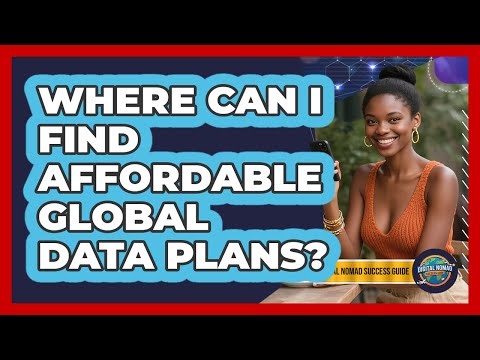 Where Can I Find Affordable Global Data Plans?