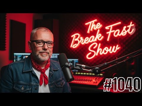 The Break Fast Show #1040