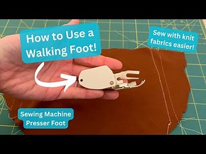 How to Use a Walking Foot | Setting up a Walking Foot | Walking Foot Presser Foot Guide | Sew Knits