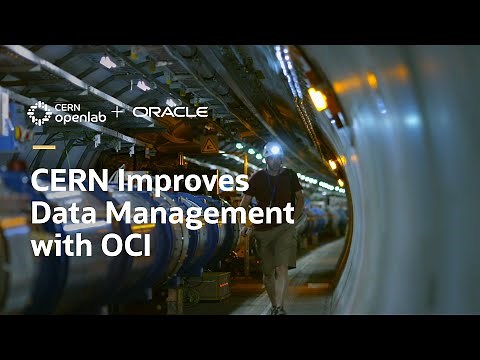 CERN Enhances Data Capabilities with Oracle Cloud Infrastructure