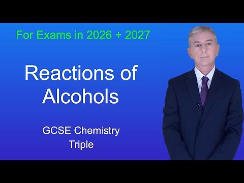 GCSE Chemistry Revision "Reactions of Alcohols" (Triple)