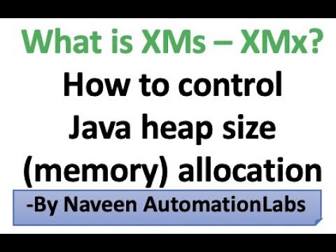 What is XMs - XMx - How to control Java heap size (memory) allocation