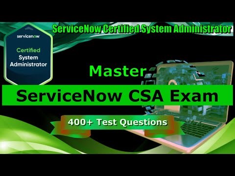 ServiceNow CSA Exam💯Test Questions 2025✅(Updated) | Certified System Administrator