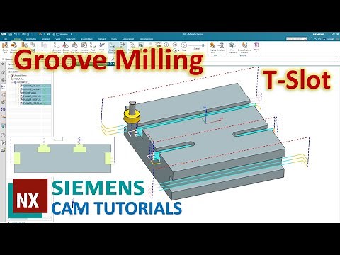 Siemens NX CAM Tutorials #7 | Goove Milling and T-Slot Cutter (NX 1953 series)