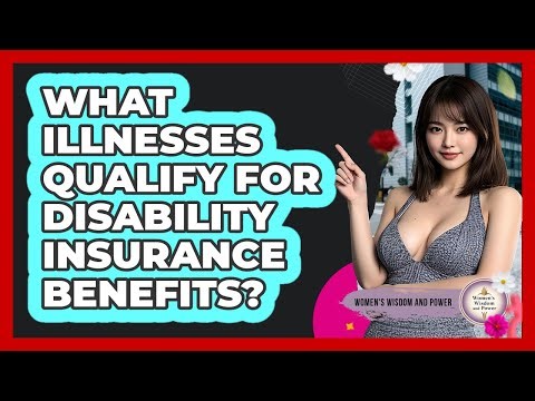 What Illnesses Qualify For Disability Insurance Benefits?