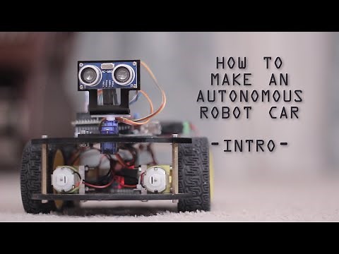 How To Make An Autonomous Robot Car - Intro