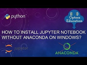 How to Install Jupyter Notebook without Anaconda on windows?
