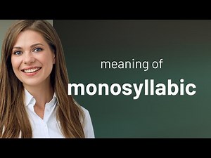Monosyllabic | MONOSYLLABIC definition