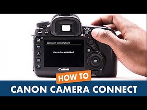 Canon Camera Connect- How to connect