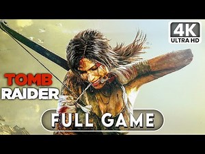 TOMB RAIDER Gameplay Walkthrough FULL GAME [4K 60FPS] - No Commentary