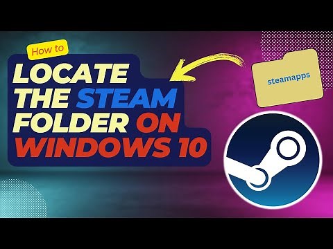 How To Locate The Steam Folder on Windows 10: A Step-by-Step Guide (Easy Steps)