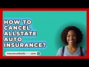 How To Cancel Allstate Auto Insurance? - InsuranceGuide360.com