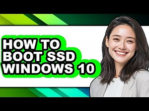 How to Boot Ssd Windows 10 - Easy Guide