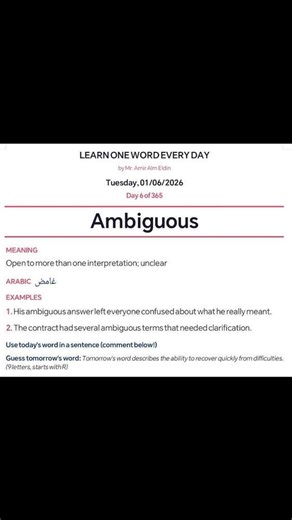 Day 6/365!  AMBIGUOUS - Unclear or open to multiple interpretations Use it in a sentence!  Guess tomorrow's word: Able to recover quickly from difficulties... (9 letters, R) Let's learn together!  #LearnEnglish #Vocabulary #WordOfTheDay #EnglishLearning #LearnWithMrAmir | Amir Alm Eldin | Facebook