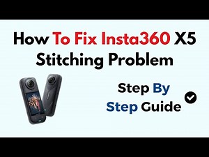 How To Fix Insta360 X5 Stitching Problem