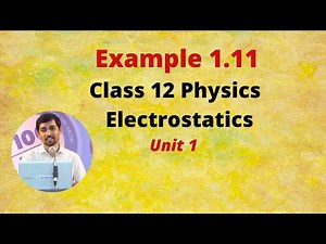 12th Physics | Example 1.11 - Electrostatics - Part 23 | Tamil Nadu New Syllabus