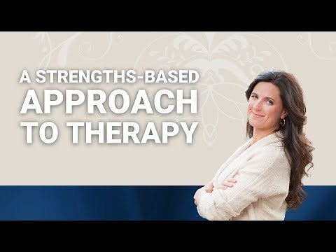 A Strengths-Based Approach to Therapy