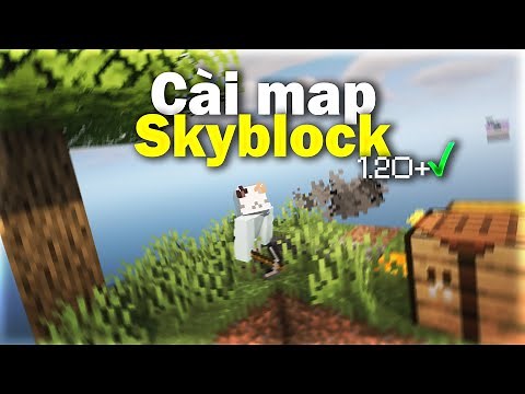 Cách Cài Map Skyblock Trong Minecraft 1.20 / 1.20.1 / 1.21