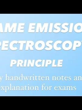 FLAME EMISSION SPECTROSCOPY | PRINCIPLE | Easy handwritten notes and explanation for exams