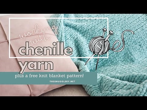 How To Knit With Chunky Chenille Yarn - Blanket Yarn Tips (*and a mini free pattern*)