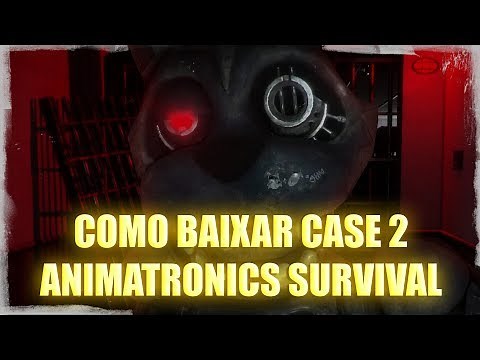 Como baixar CASE 2: Animatronics Survival para PC (LEGENDADO PT-BR)