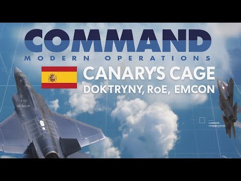 Command: Modern Operations | Doktryny, RoE, EMCON | Canary's Cage #3