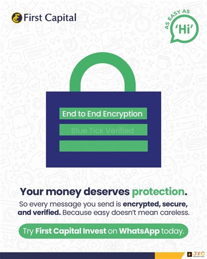 Just because it’s easy doesn’t mean it’s not secure. Secure. Encrypted. Verified; that's First Capital on WhatsApp. Access it all today with a simple "Hi!"​ https://wa.me/94766656656?text=Hi​ WhatsApp us on 94 76 665 6656 | First Capital