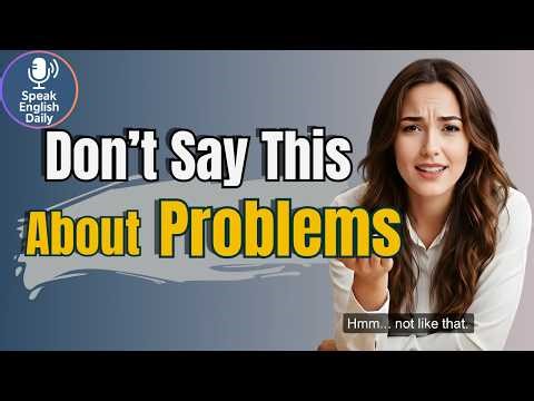 Why You Sound Unprofessional When Talking About Problems | Shadowing English Speaking Practice