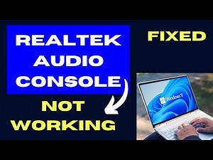 Realtek Audio Console Not Working on Windows 11 / 10