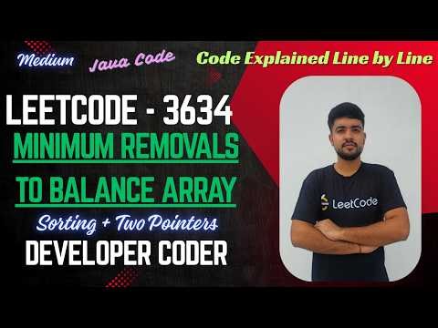 Minimum Removals to Balance Array | LeetCode 3634 | Java Code | Developer Coder