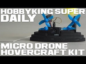 Micro Drone Hovercraft Kit (Whoover) - HobbyKing Super Daily