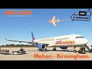 MSFS 2020 | Fenix A321-200 Jet2.com | Mahon to Birmingham | Full Flight
