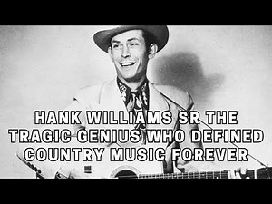 Hank Williams Sr The Tragic Genius Who Defined Country Music Forever