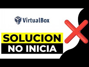 SOLUCION Virtualbox NO Inicia Maquina Virtual Error E_FAIL (0x80004005) 2025