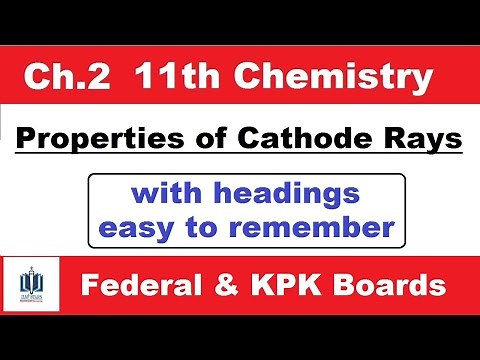 Properties of Cathode Rays or Properties of Electrons Class 11 Chemistry Chapter 2