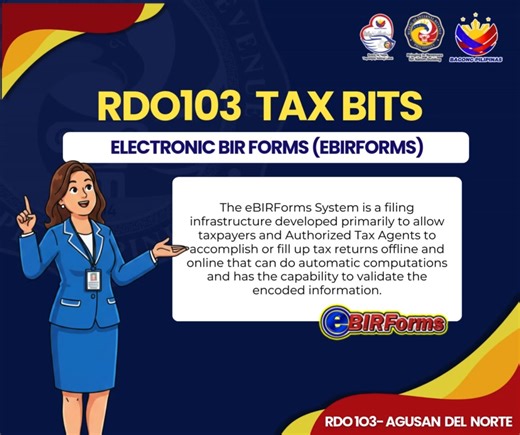 RDO 103 TAX BITS – Keeping You Informed, Tax-Wise! ELECTRONIC BIR FORMS (eBIRFORMS) The Electronic Bureau of Internal Revenue Forms (eBIRForms) was developed primarily to provide taxpayers with an alternative mode of preparing and filing tax returns that is easier and more convenient. The use of eBIRForms by taxpayers will improve the BIR's tax return data capture and storage thereby enhancing efficiency and accuracy in the filing of tax returns. Through the use of the downloadable eBIRForms Sof