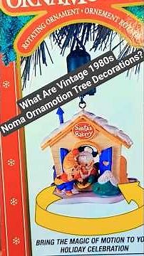 What Are Noma Ornamotion Christmas Decorations? | Vintage Rotating Ornaments Explained