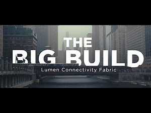 The Big Build Series | Lumen Technologies