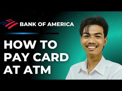 How To Pay Bank Of America Credit Card At Atm