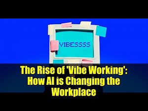 The Rise of 'Vibe Working': How AI is Changing the Workplace