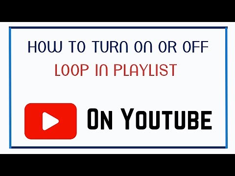 How To turn on or off Loop in Playlist On Youtube