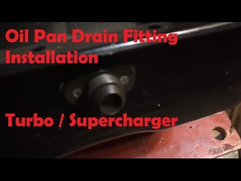 Oil Pan Drain Fitting Installation [Turbo/Supercharger]