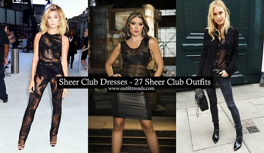 How to Wear Girls Sheer Club Dresses? 30 Outfit Ideas – Outfit Trends