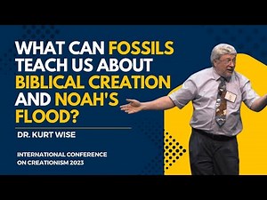 What Can Fossils Teach Us About Biblical Creation and Noah's Flood? | Dr. Kurt Wise, ICC 2023