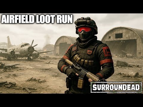 Military Checkpoint Then Airfield Loot Run | SurrounDead Gameplay | Part 43