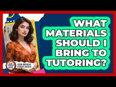 What Materials Should I Bring To Tutoring?