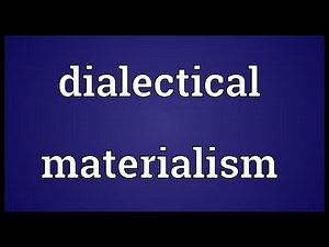Dialectical materialism Meaning