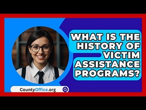 What Is The History Of Victim Assistance Programs? - CountyOffice.org
